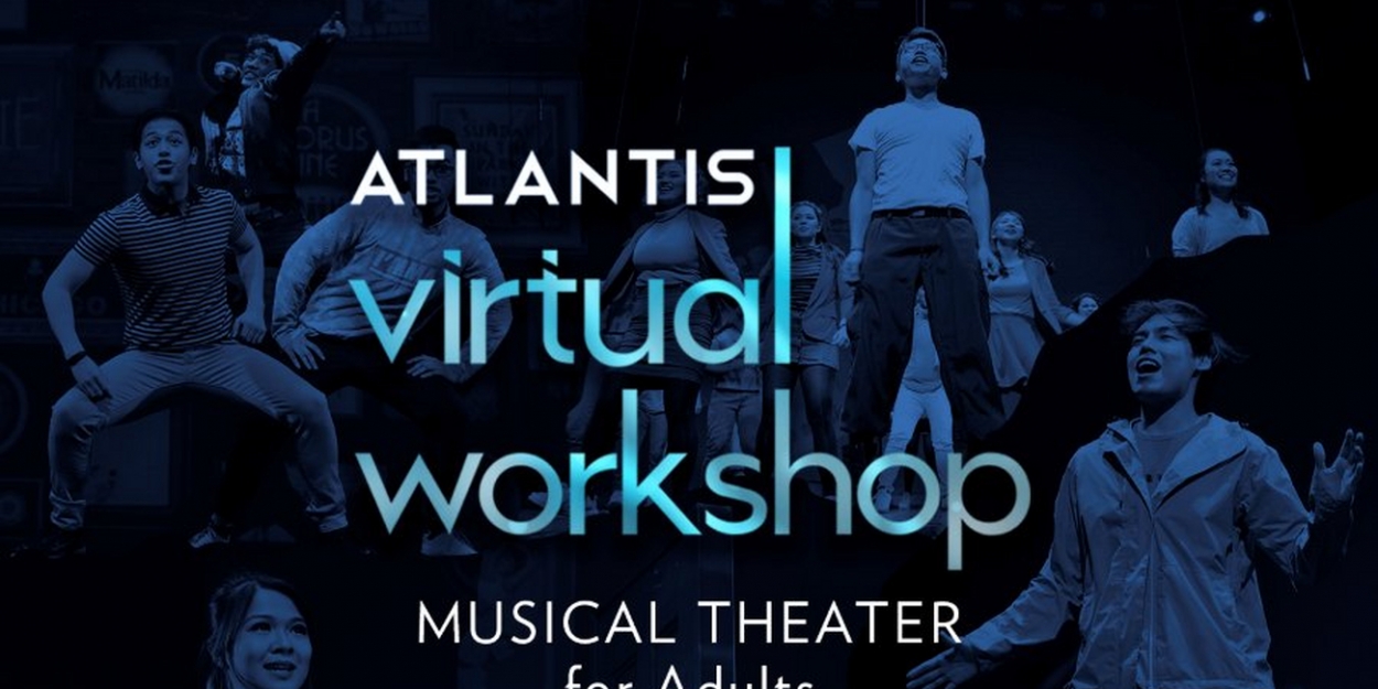 Atlantis Theatrical Announces Virtual Workshop for Adults