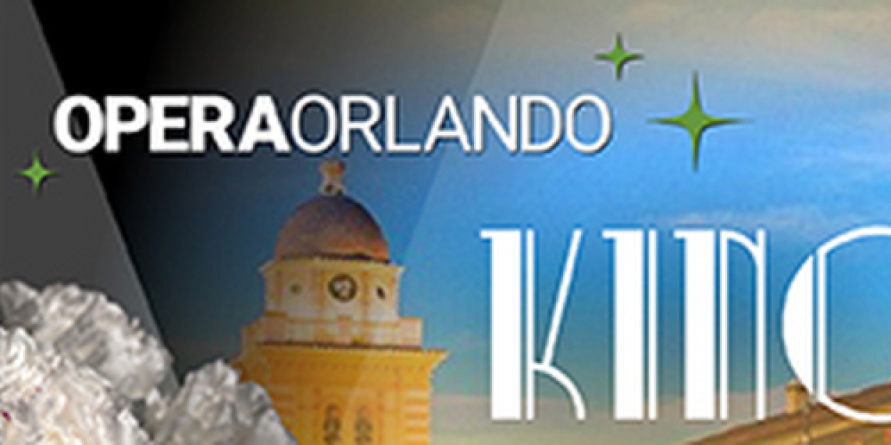 Opera Orlando Goes “On The Town” With Verdi's KING FOR A DAY