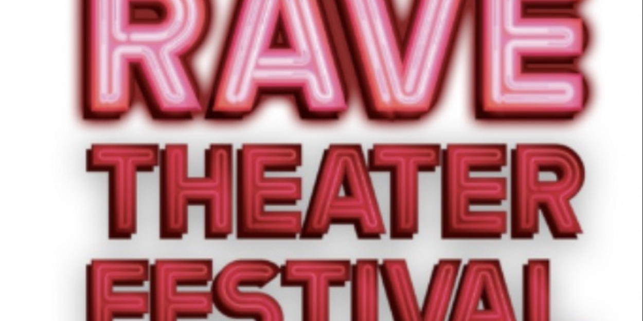 Rave Theater Festival Now Open For Submissions