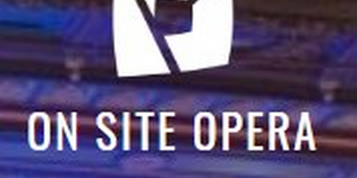 On Site Opera to Stream Operas and Provide Virtual Resources