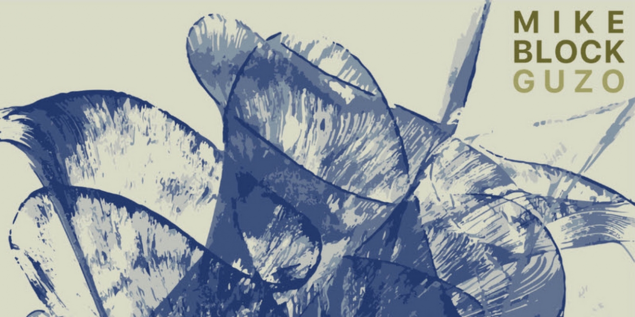 Mike Block Announces New World Music LP GUZO, Releases First Single ...