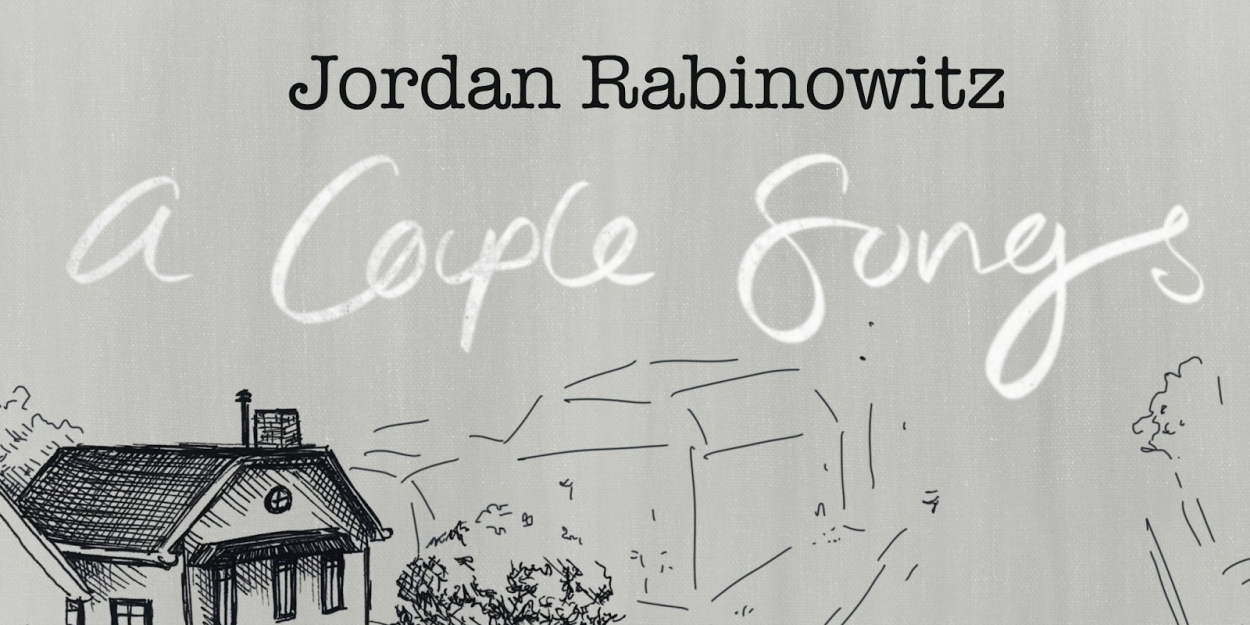 Jordan Rabinowitz Releases Intimate New EP 'A Couple Songs'