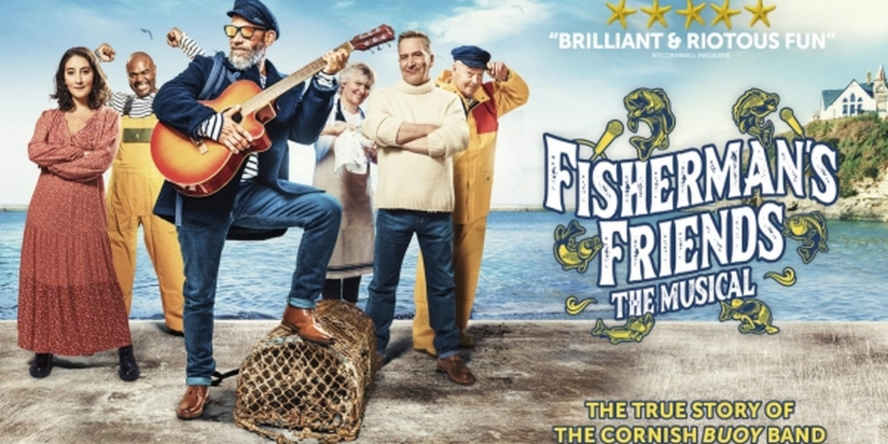 FISHERMAN'S FRIENDS: THE MUSICAL Docks At Theatre Royal Brighton Next Month