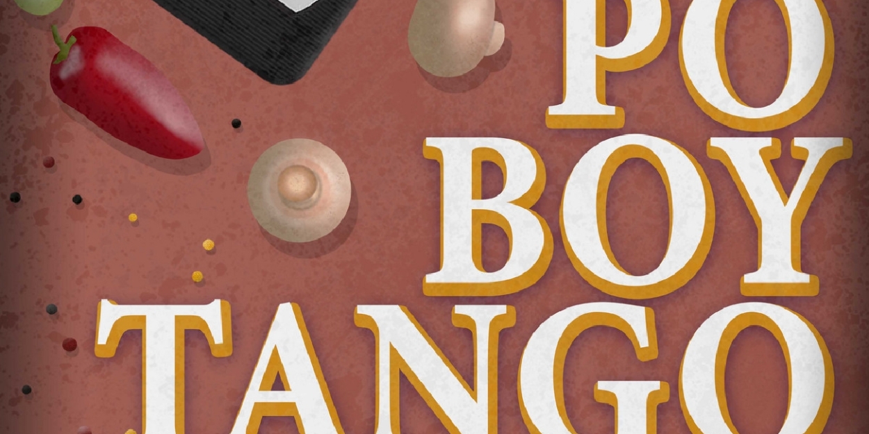 PO BOY TANGO Announced At Tacoma Little Theatre To Kick Off 2023