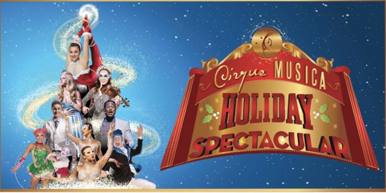 Cirque Musica Holiday Spectacular Nov 17 in San Diego