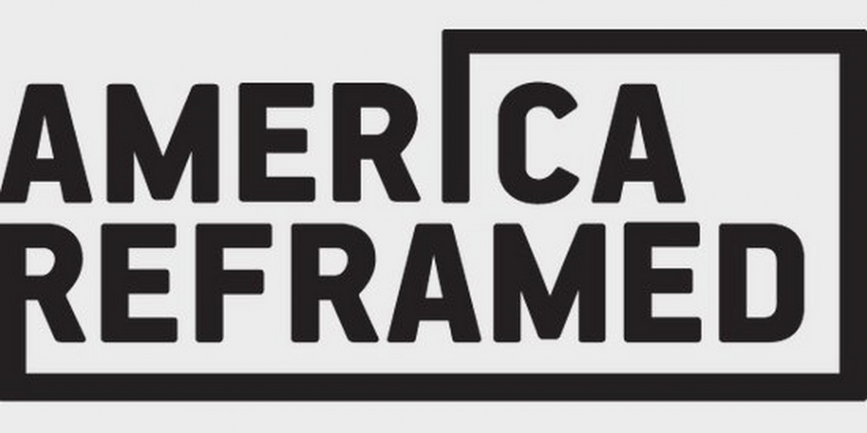 AMERICA REFRAMED Returns to World Channel This May
