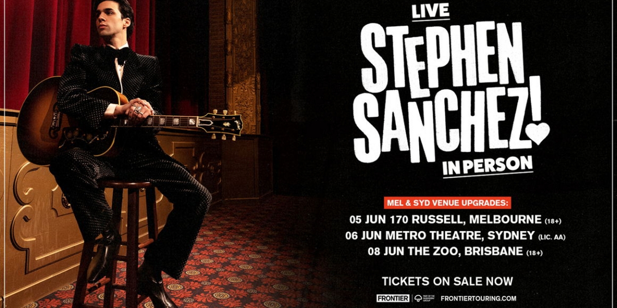 Stephen Sanchez Upgrades Sydney and Melbourne Venues On June Headline Tour