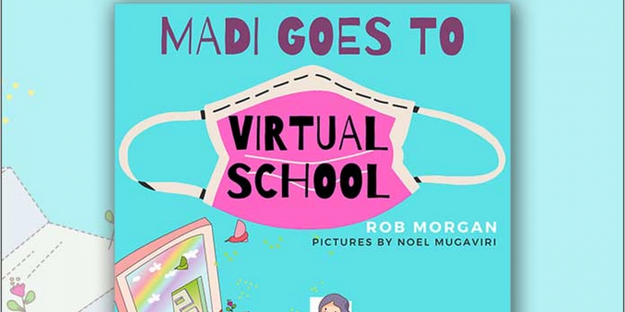 Morgan Books Announces The Release Of MADI GOES TO VIRTUAL SCHOOL