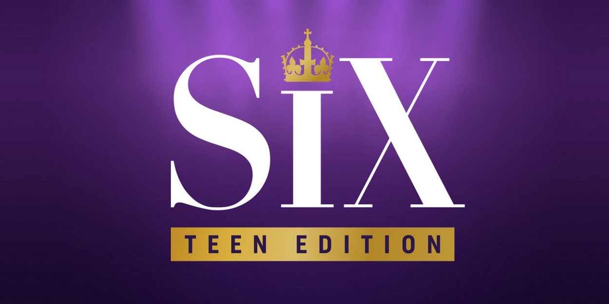 SIX: TEEN EDITION is Now Available For Licensing in the UK