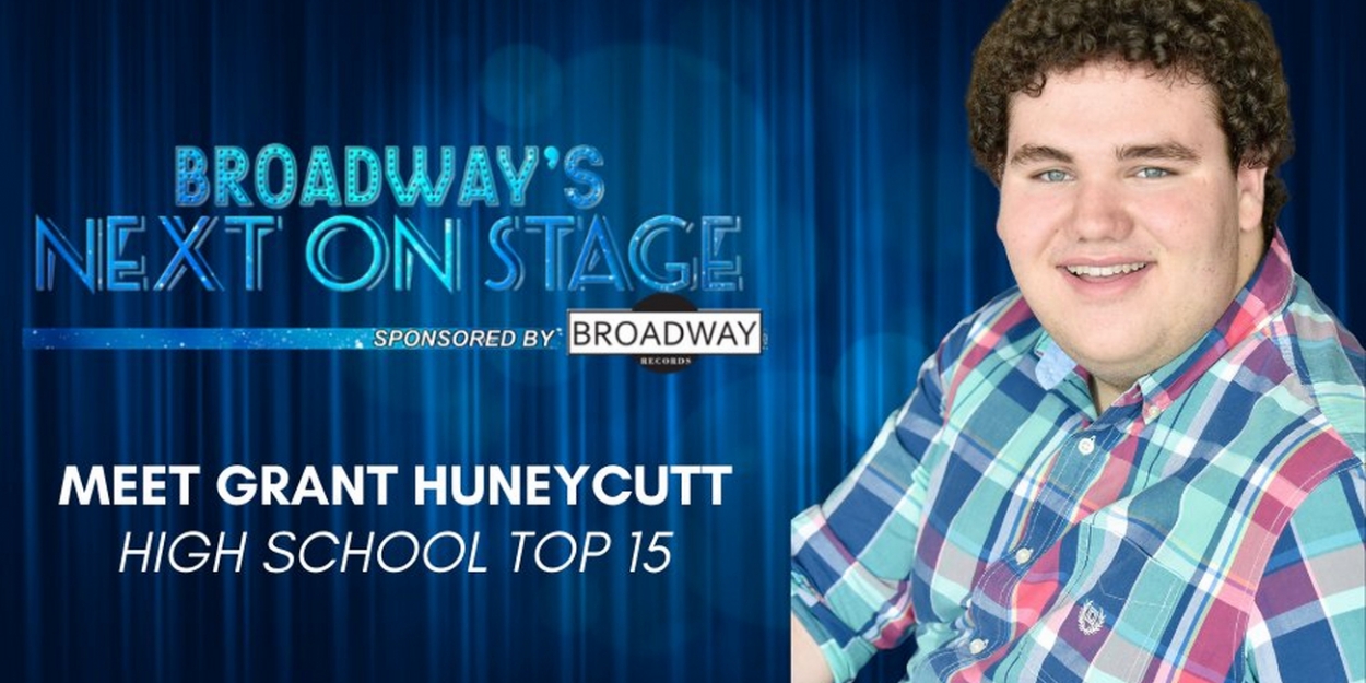Meet the Next on Stage Top 15 Contestants - Grant Huneycutt