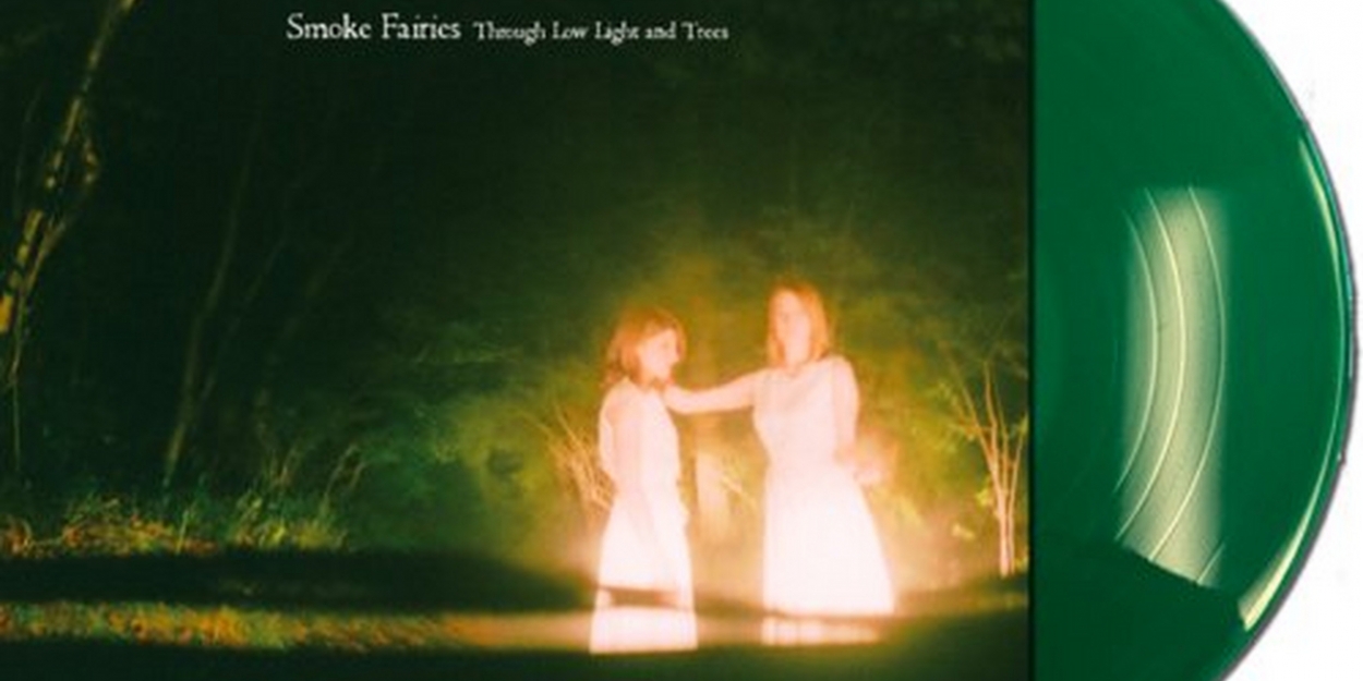 Smoke Fairies to Release Limited Edition of Debut Album Sept. 10