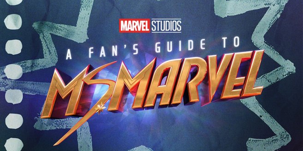 Disney+ Debuts A FAN'S GUIDE TO MS. MARVEL Documentary Short