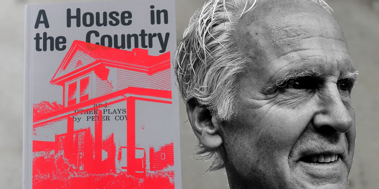 BWW Interview: Playwright Peter Coy On Building His House In The ...