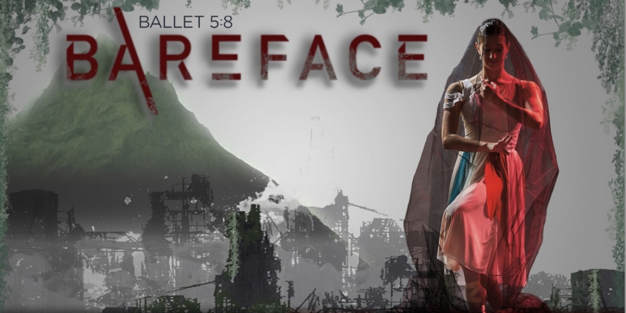 Ballet 5:8 Presents World Premiere Of BAREFACE On Earth Day, April 22