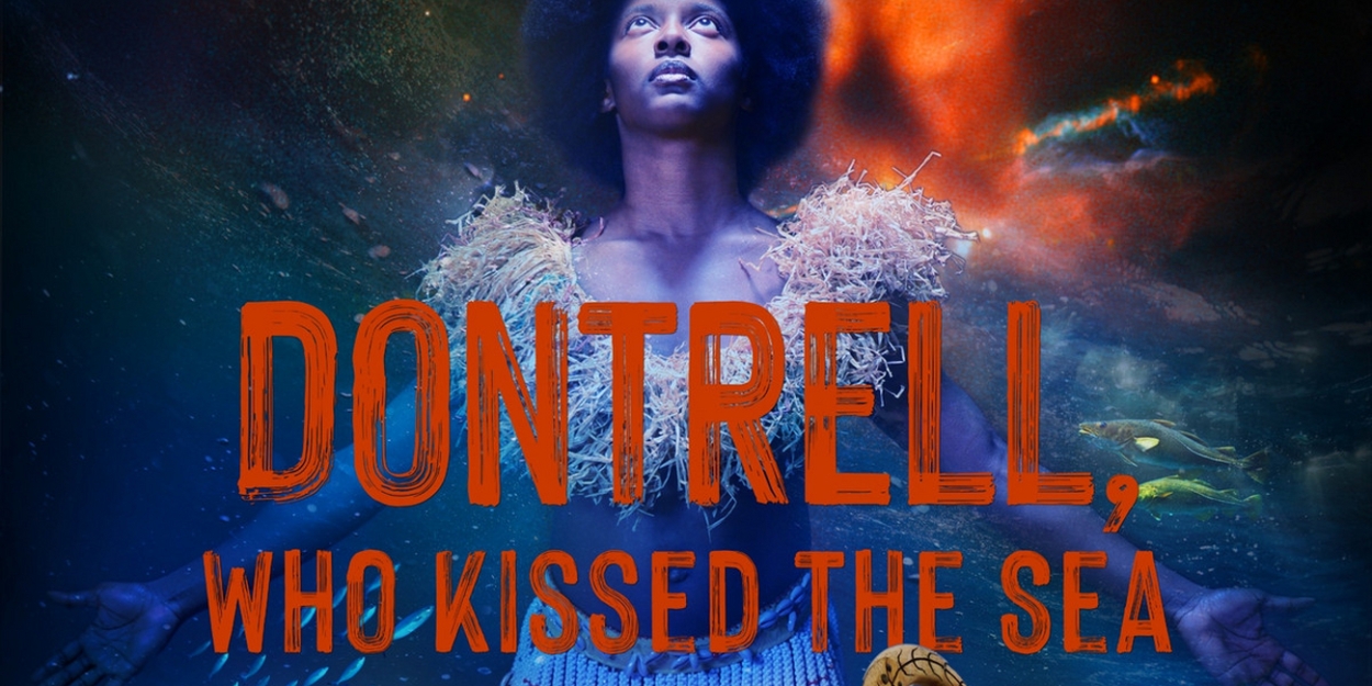 DONTRELL, WHO KISSED THE SEA Opens June 3 At Sisters Freehold