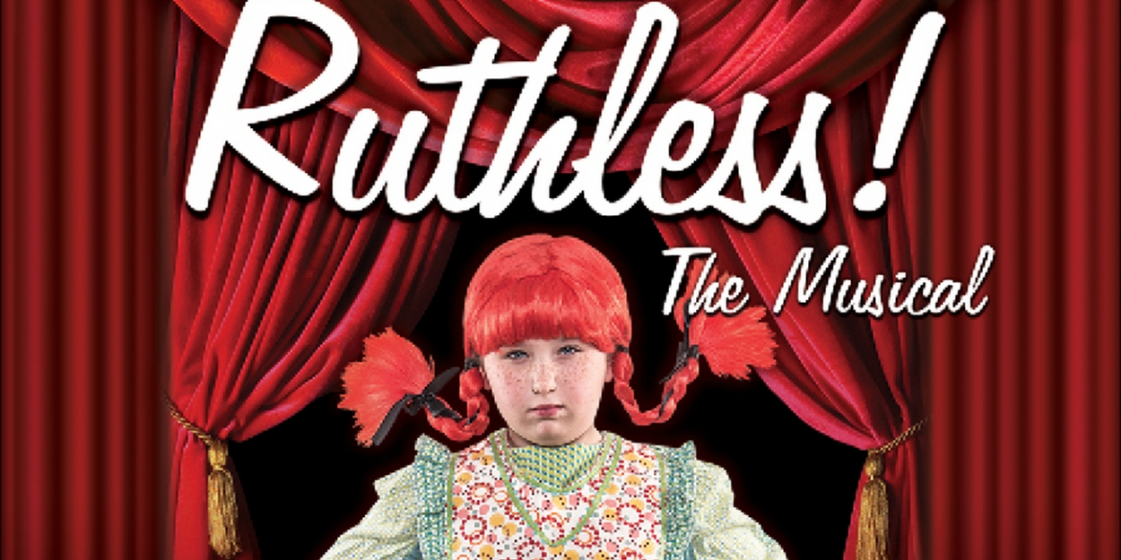 RUTHLESS! The Musical Takes Camp in the Next Stage