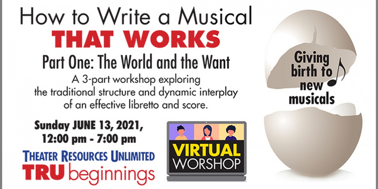 Theater Resources Unlimited Presents 'How To Write A Musical That Works ...
