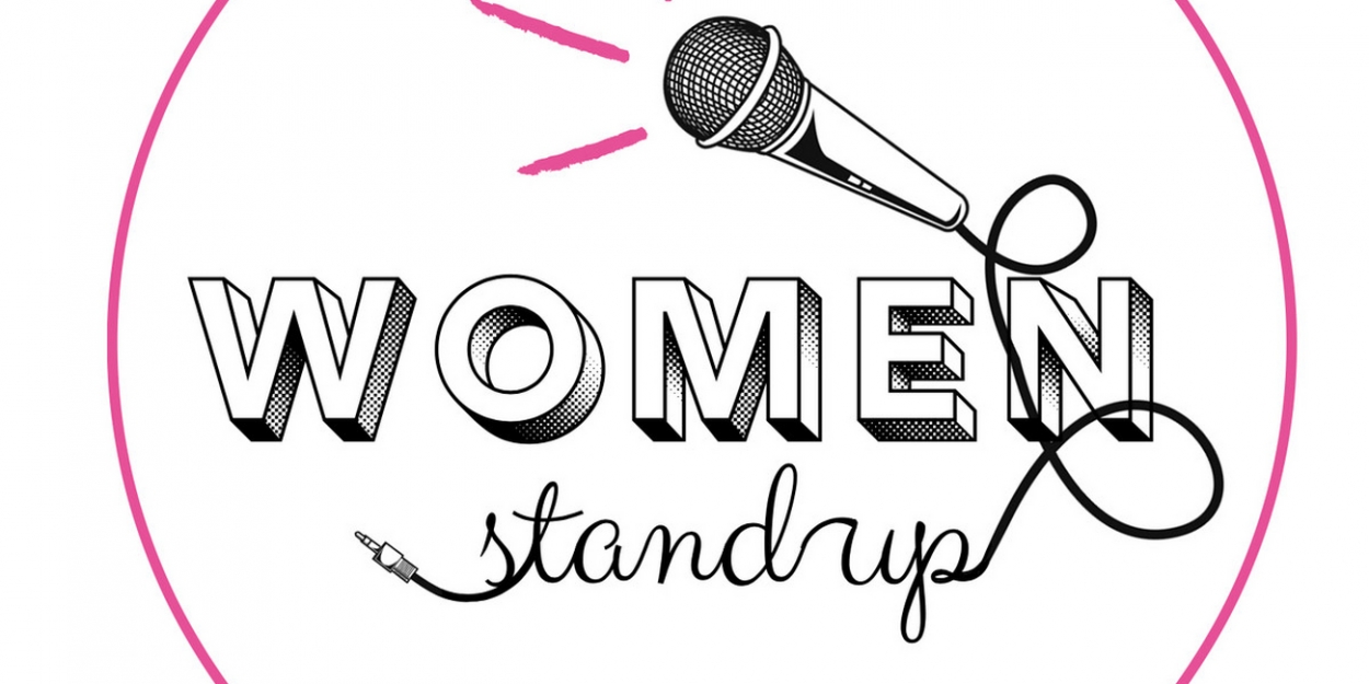 WOMEN STAND UP: The Monthly All-Female Stand Up Show Returns November 8