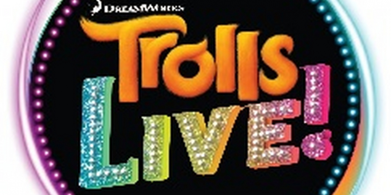 TROLLS LIVE! at The First Interstate Center for the Arts Rescheduled to ...