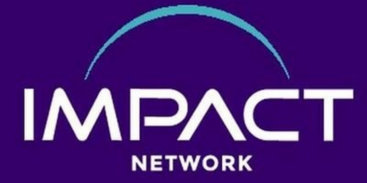 Impact Network Debuts a Virtual Roundtable to Spark Discussion for 2020 ...