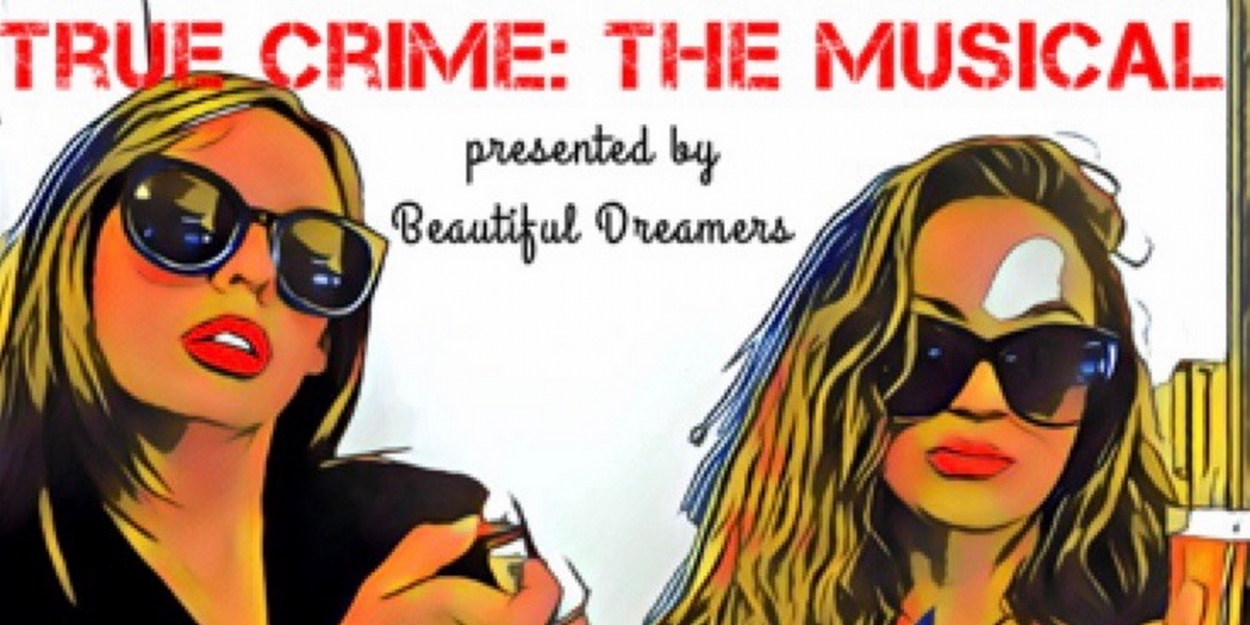 TRUE CRIME: THE MUSICAL is Back For One Night Only