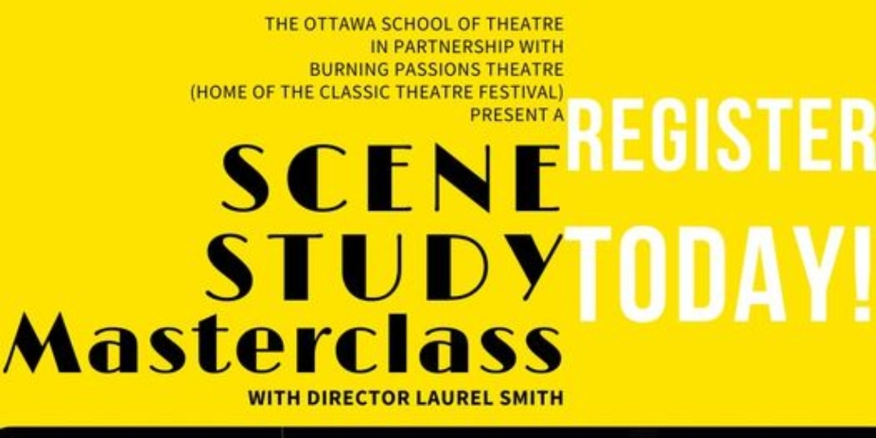 Ottawa School of Theatre and Burning Passions Theatre To Present Scene Study Master Class With ...