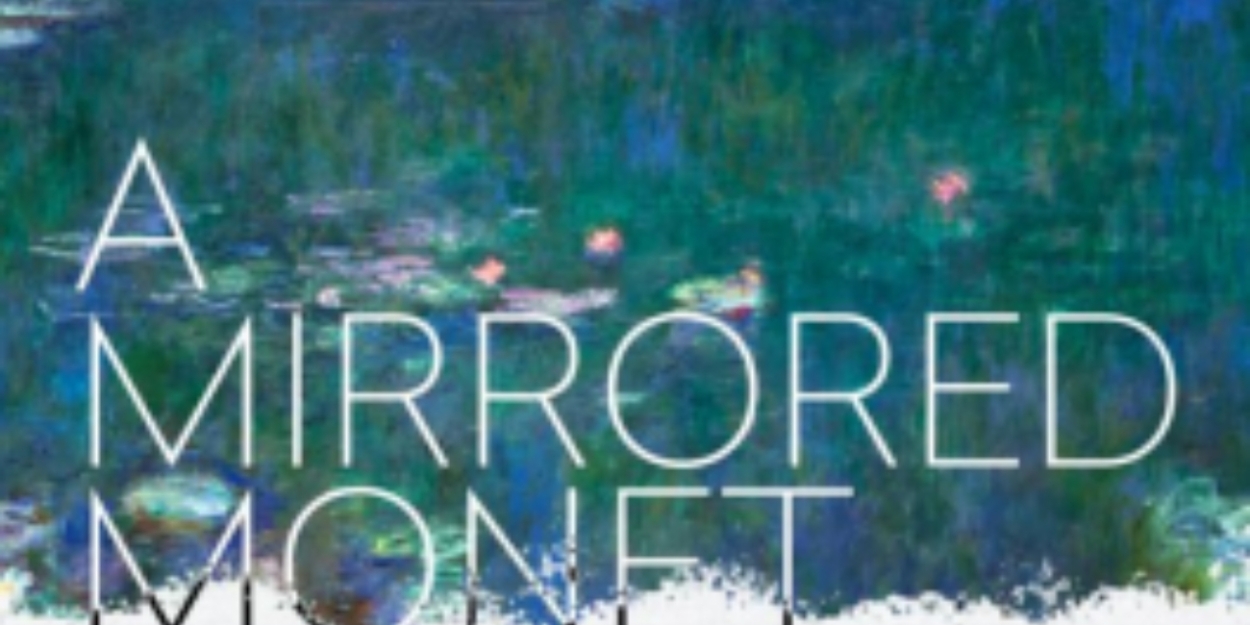A MIRRORED MONET Comes to Edinburgh Fringe in August