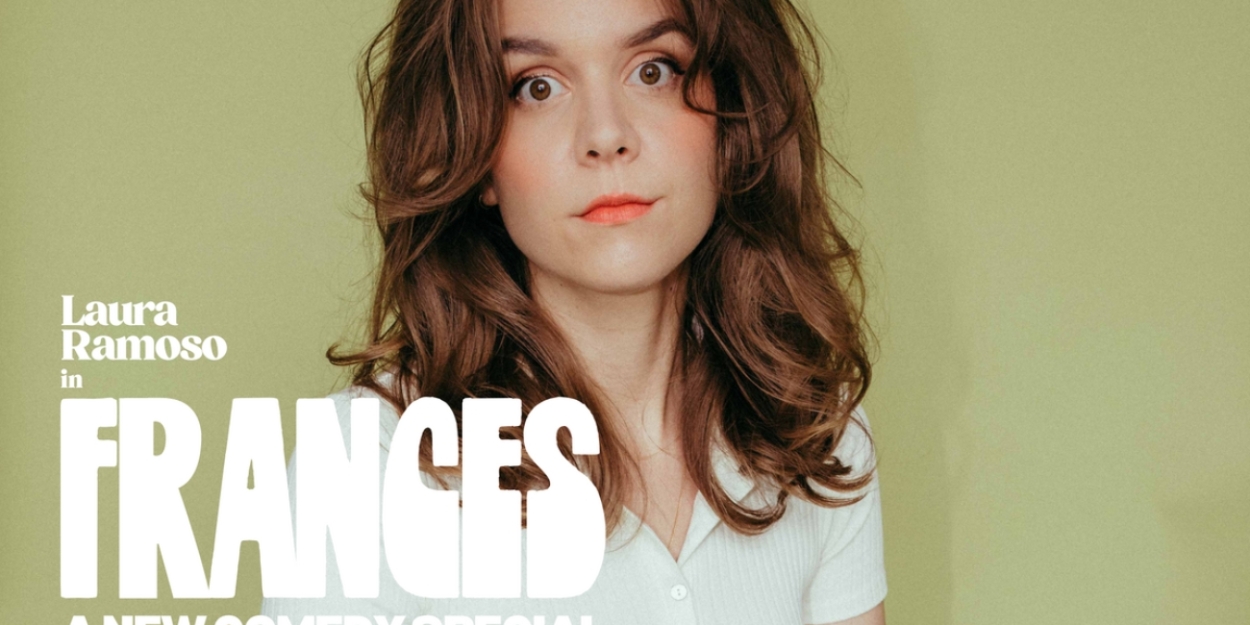 Laura Ramoso Remounts Her Electrifying Comedy Special FRANCES At Comedy ...