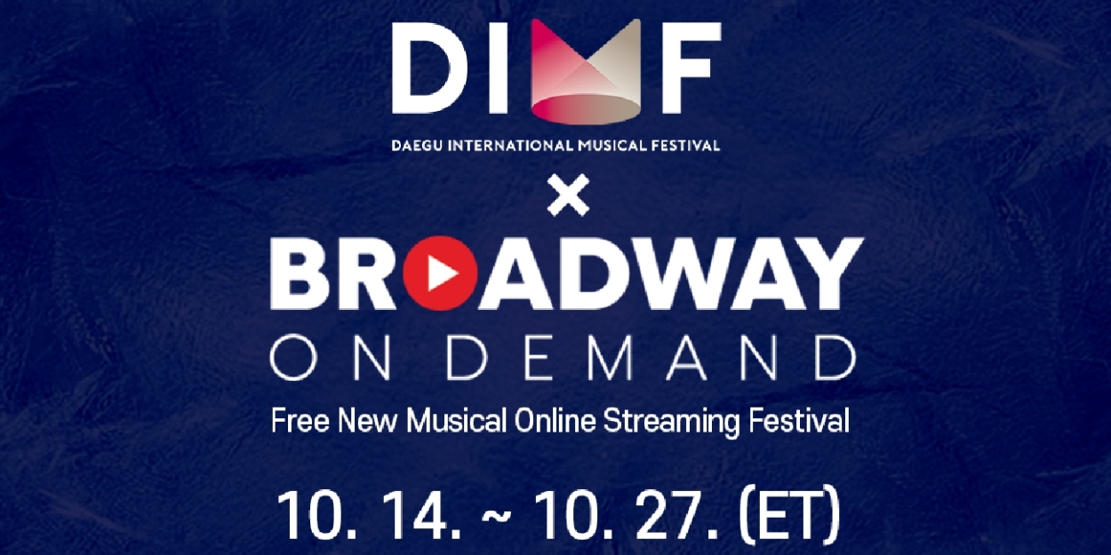 Check Out DIMF Korean New Musicals On Broadway On Demand