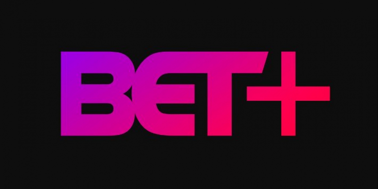 BET Networks, Tyler Perry Studios To Debut BET+ on September 19