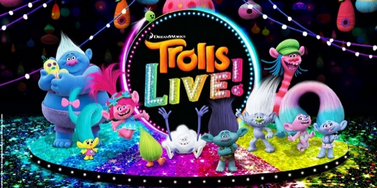 TROLLS LIVE! Will Bring the Fun to the First Interstate Center for the Arts