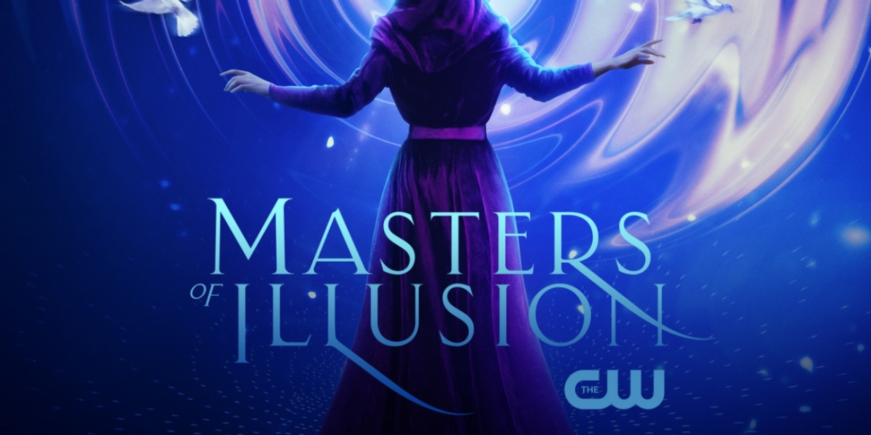 Masters of Illusion Returns To The CW Network For Week Six Of Season Nine