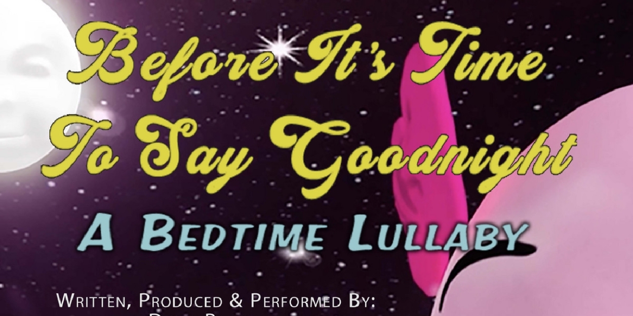Kidz Entertainment's BEFORE IT'S TIME TO SAY GOODNIGHT: A BEDTIME ...