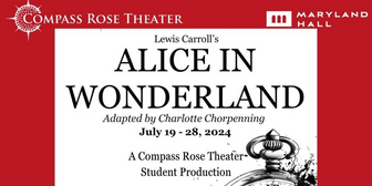 Compass Rose Theater to Present Summer Production Of ALICE IN WONDERLAND