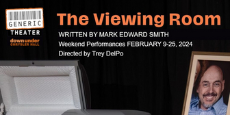 Generic Theater Presents Regional Premiere Of THE VIEWING ROOM