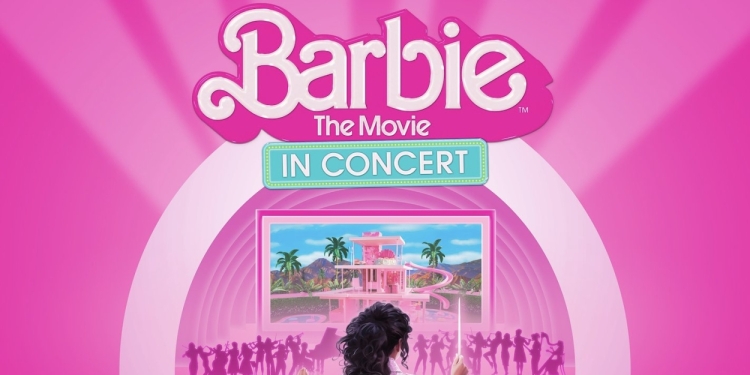BARBIE THE MOVIE IN CONCERT Will Embark on Tour This Summer