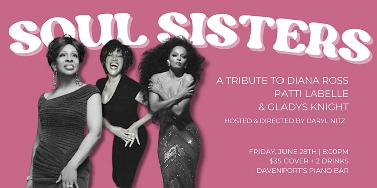 SOUL SISTERS Celebrates Diana Ross, Patti LaBelle, and Gladys Knight at ...