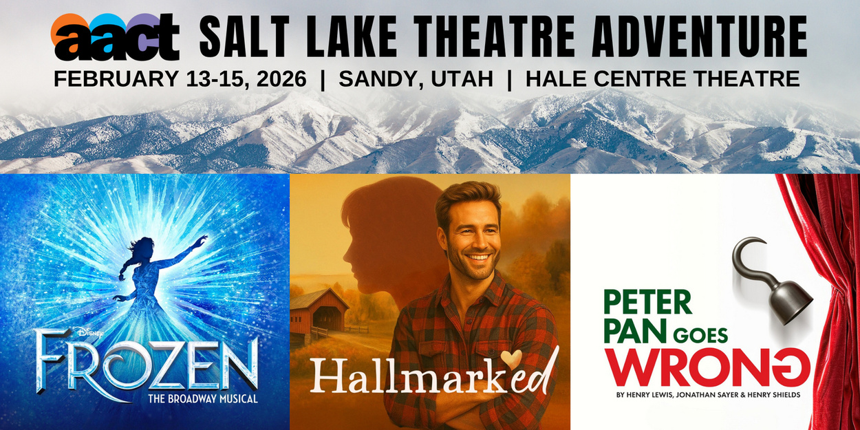AACT to Present 2026 Salt Lake Theatre Adventure at Hale Centre Theatre