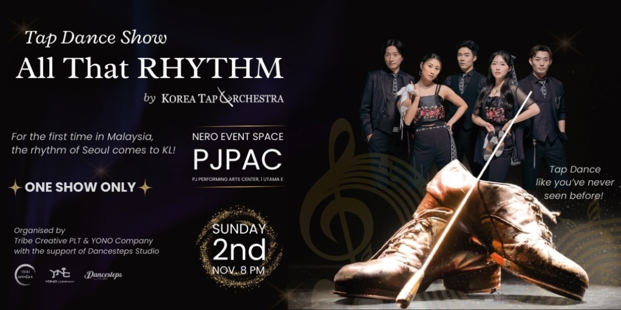 ALL THAT RHYTHM by Korea Tap Orchestra Comes to PJPAC