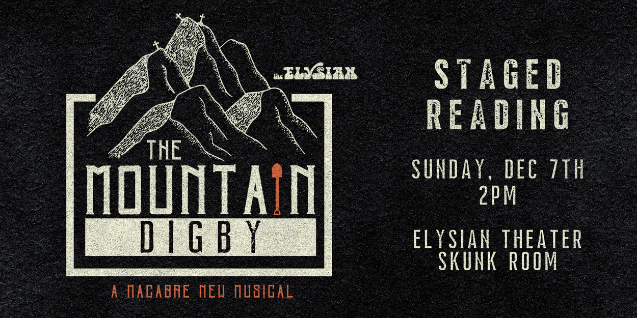 THE MOUNTAIN DIGBY Rises Again For A Staged Reading At The Elysian ...