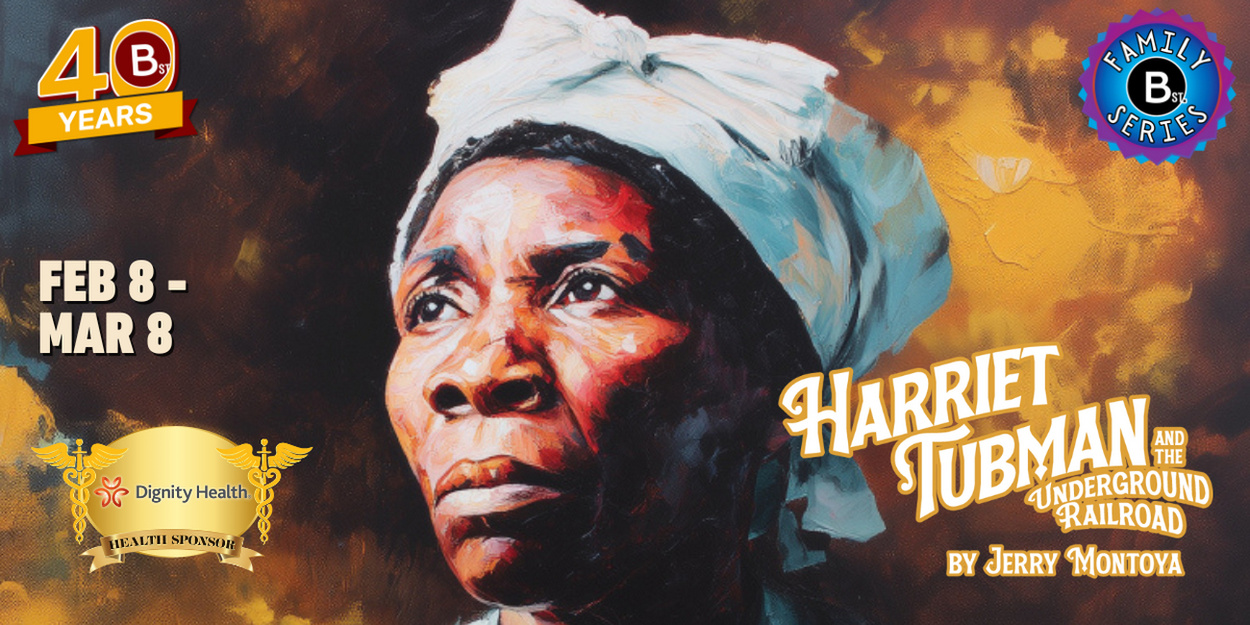 B Street Theatre to Stage HARRIET TUBMAN AND THE UNDERGROUND RAILROAD ...