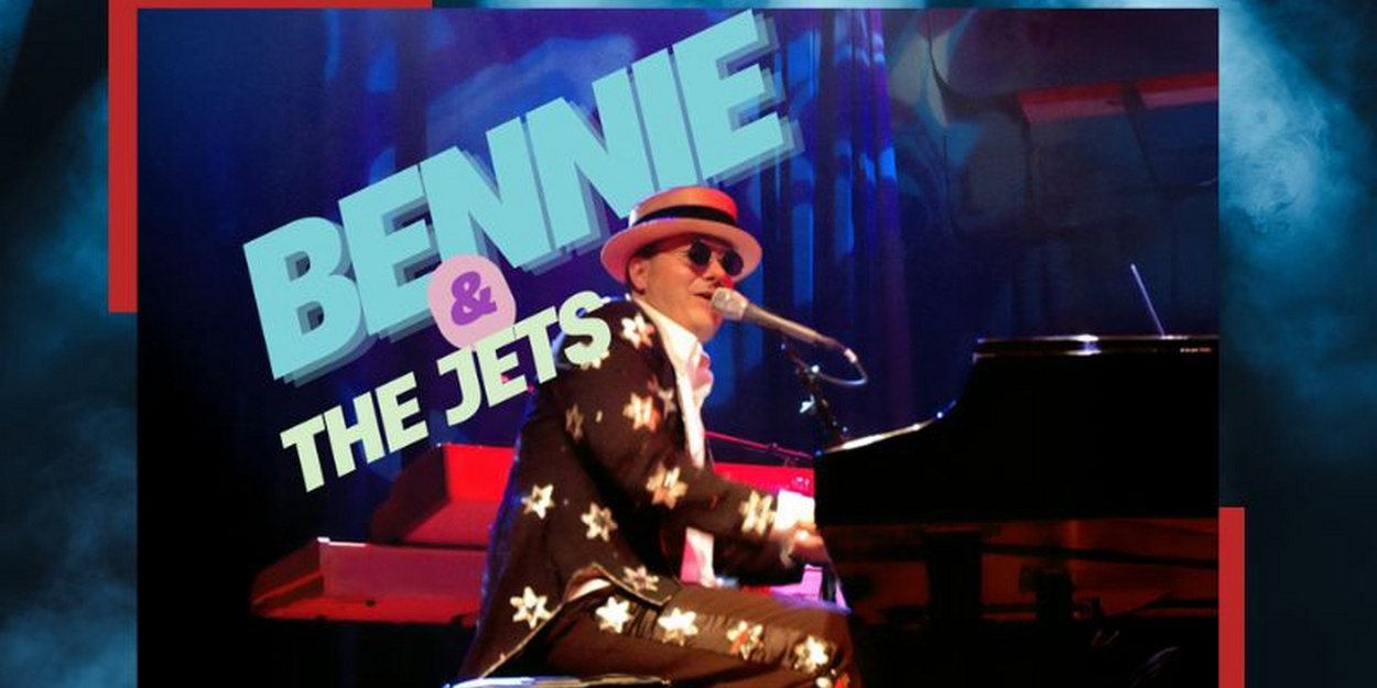 Bennie and the Jets to Perform Elton John Tribute at Cheney Hall