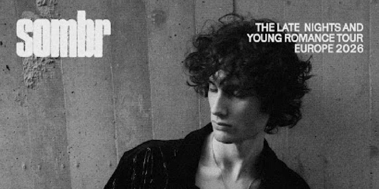 Sombr Unveils UK & European Headline Tour Dates