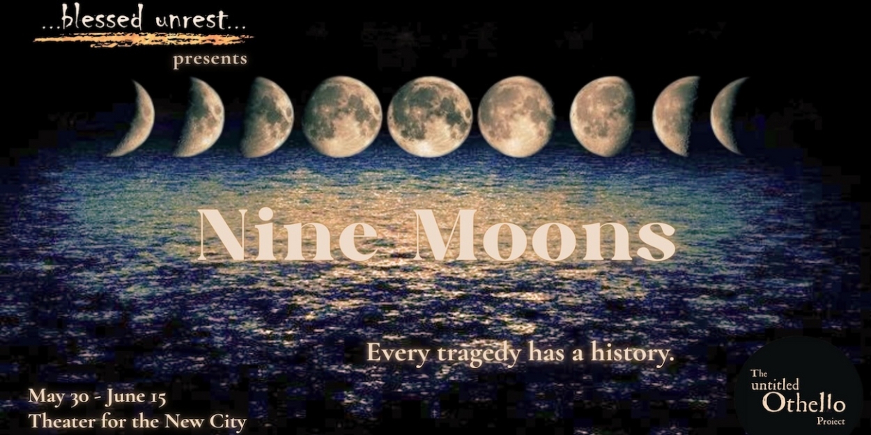 Blessed Unrest to Premiere NINE MOONS, Original Prequel To Shakespeare ...