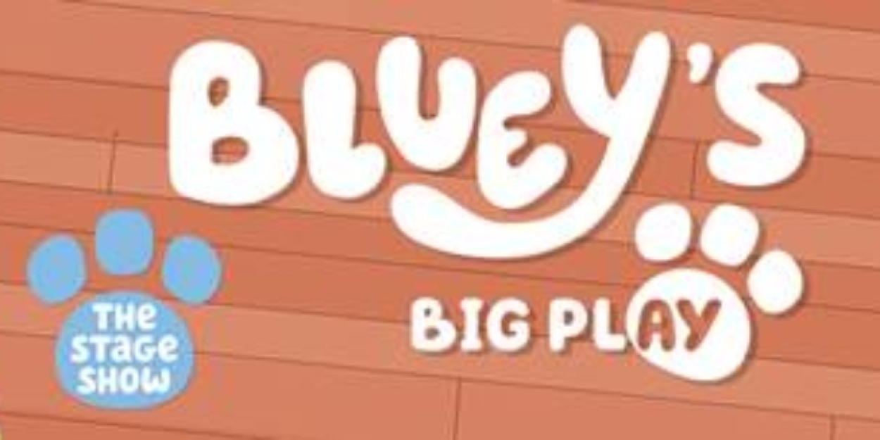 BLUEY'S BIG PLAY Is Coming To The UIS Performing Arts Center For 2 ...