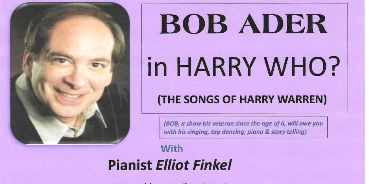 Bob Ader to Present HARRY WHO? The Songs Of Harry Warren at Don't Tell Mama