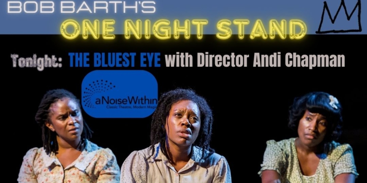 Director Andi Chapman to Discuss THE BLUEST EYE Adaptation on Bob Barth ...