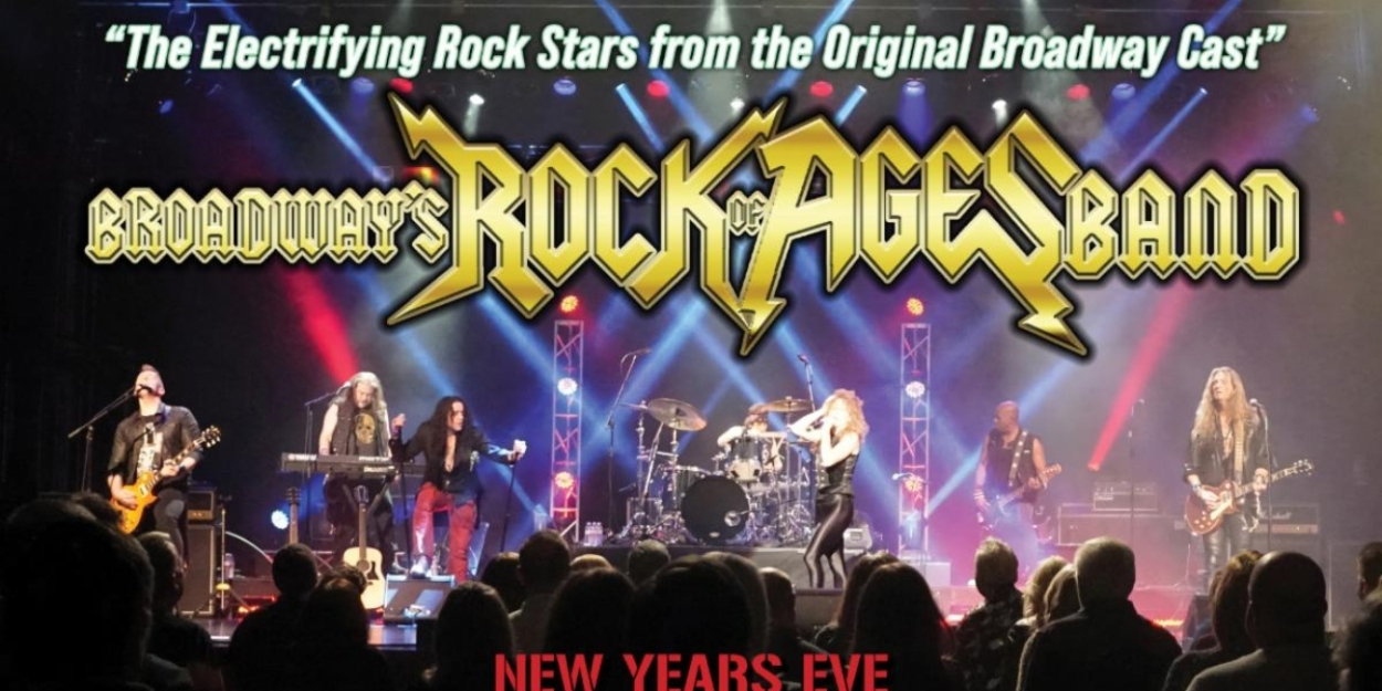 Broadway's ROCK OF AGES Band to Perform at Patchogue Theatre for the ...