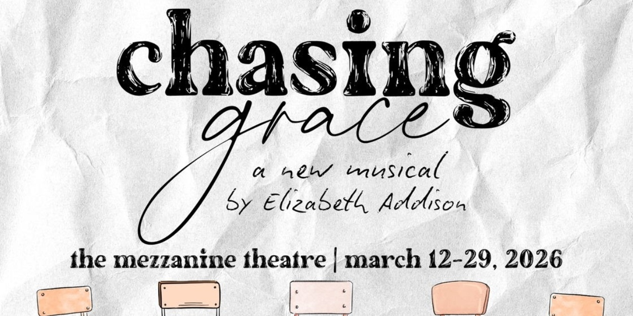 CHASING GRACE Begins Off-Broadway in March