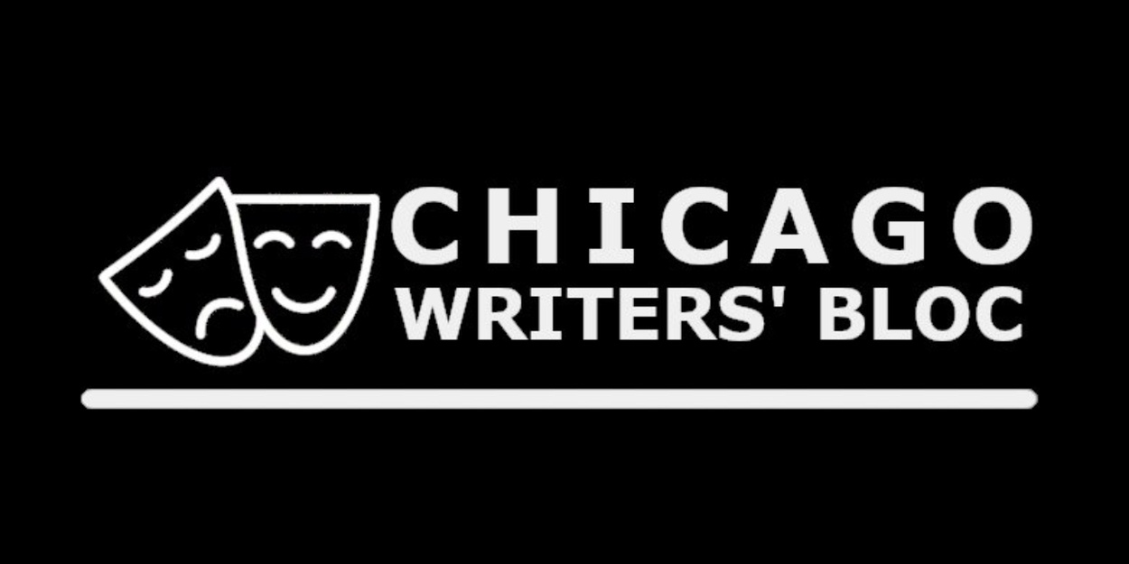 Chicago Writers' Bloc Fall Festival 2025 Of New Plays And Musicals ...